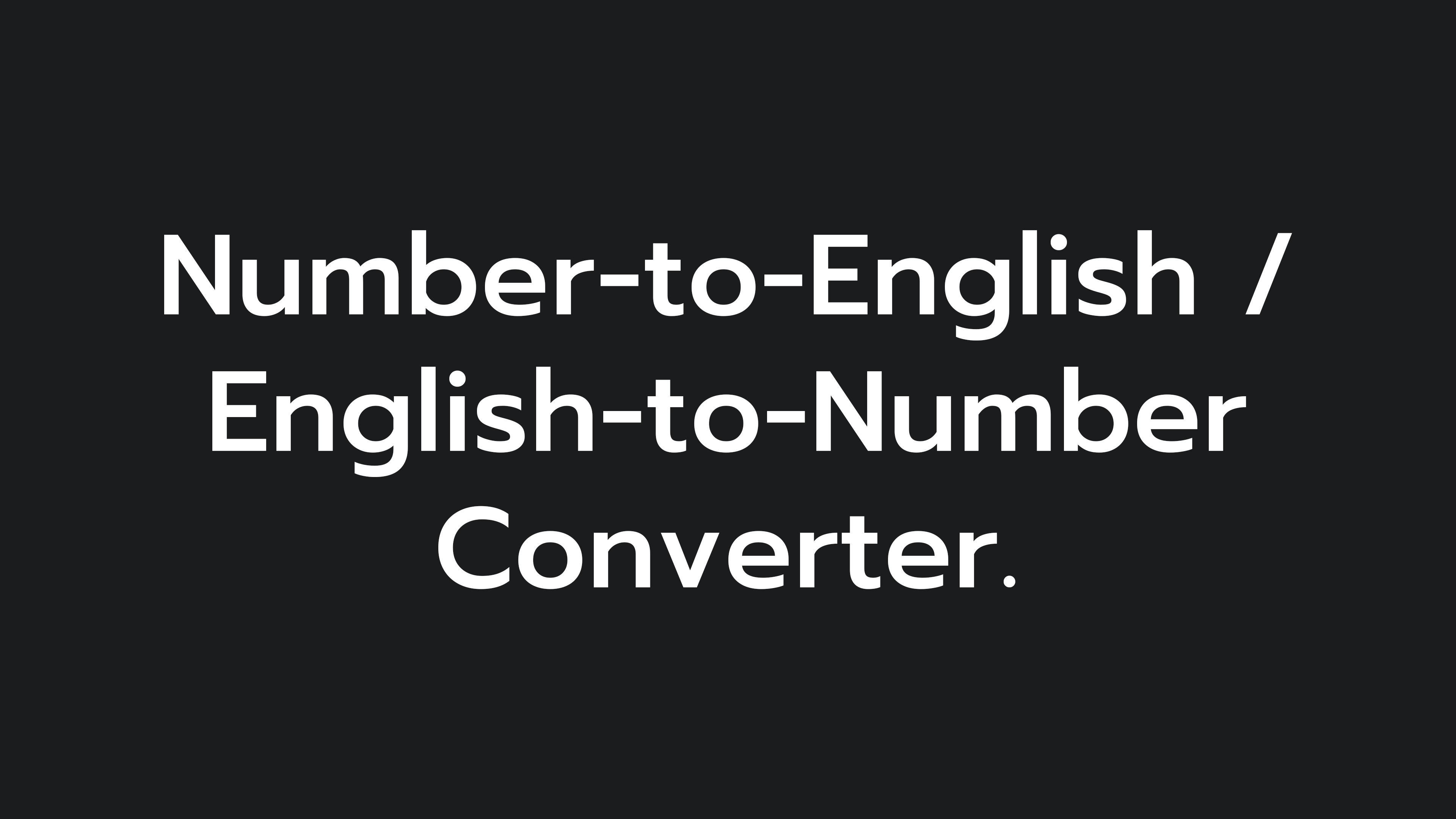 Number-to-English / English-to-Number Converter